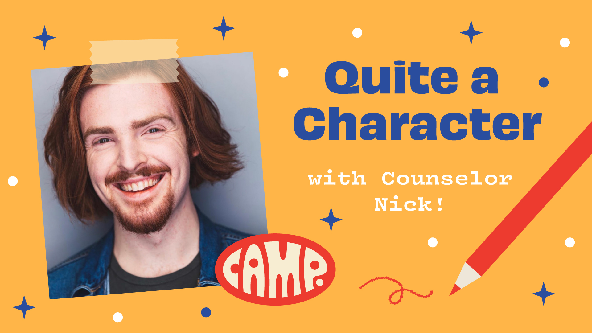 Quite A Character With Counselor Nick CAMP